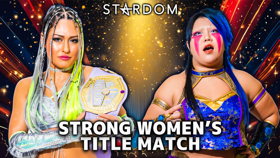 8、STRONG女子選手権試合～ノーDQマッチ | Stardom World