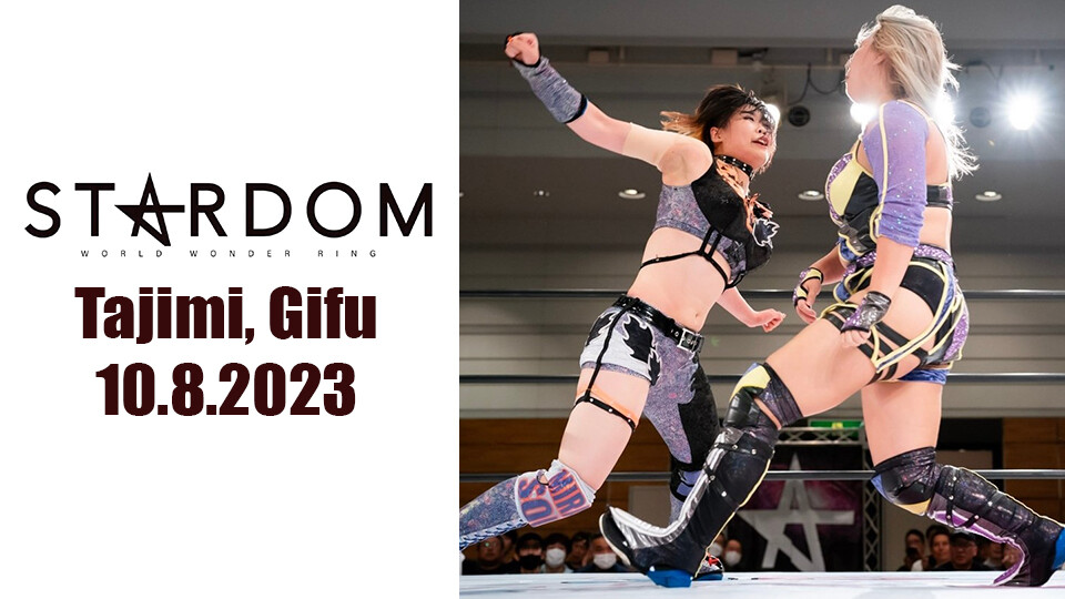 2023/10/8_STARDOM in TAJIMI | Stardom World