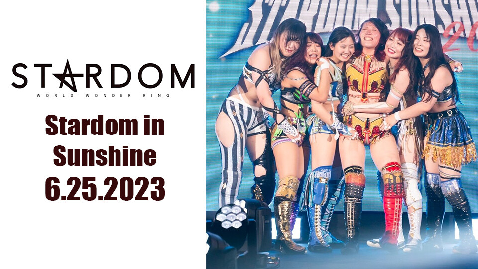 2023/6/25_STARDOM SUNSHINE 2023 | Stardom World