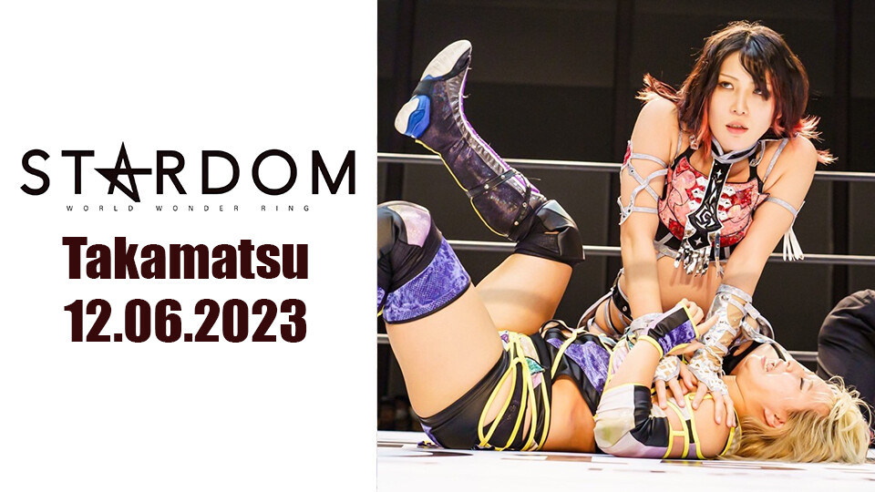 2023/12/6_STARDOM in TAKAMATSU 2023 | Stardom World